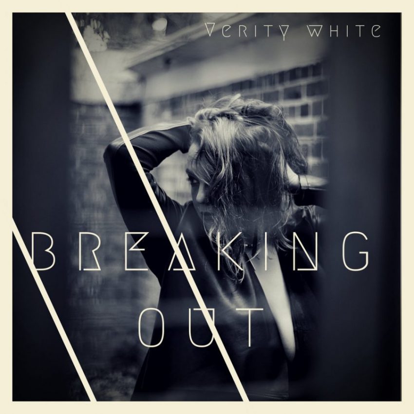 VERITY WHITE – Album Review: “Breaking Out” – ECLECTIC MUSIC LOVER