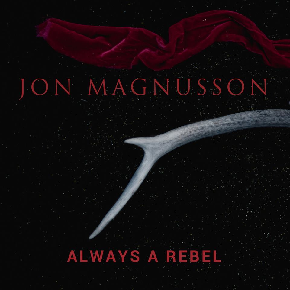 JON MAGNUSSON – EP Review: “Always a Rebel” – ECLECTIC MUSIC LOVER