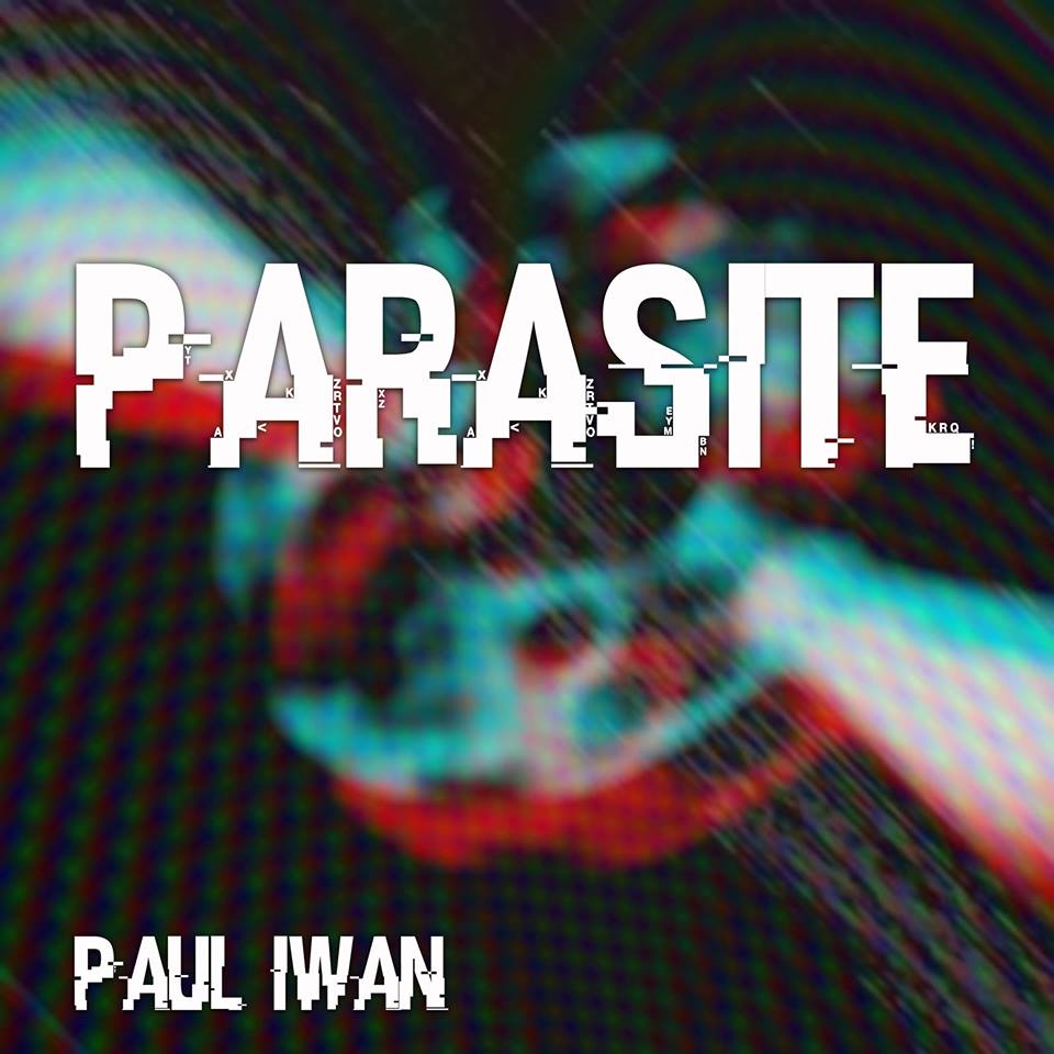 PAUL IWAN – Single Review: “Parasite” – ECLECTIC MUSIC LOVER
