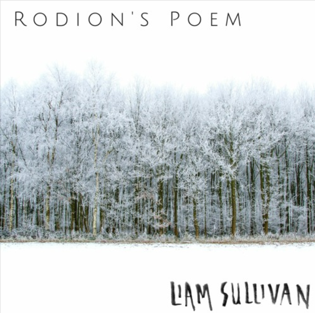 LIAM SULLIVAN – Single Review: “Rodion’s Poem” – ECLECTIC MUSIC LOVER