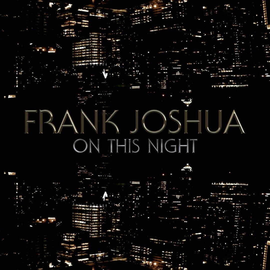 FRANK JOSHUA – Single Review: “On This Night” – ECLECTIC MUSIC LOVER